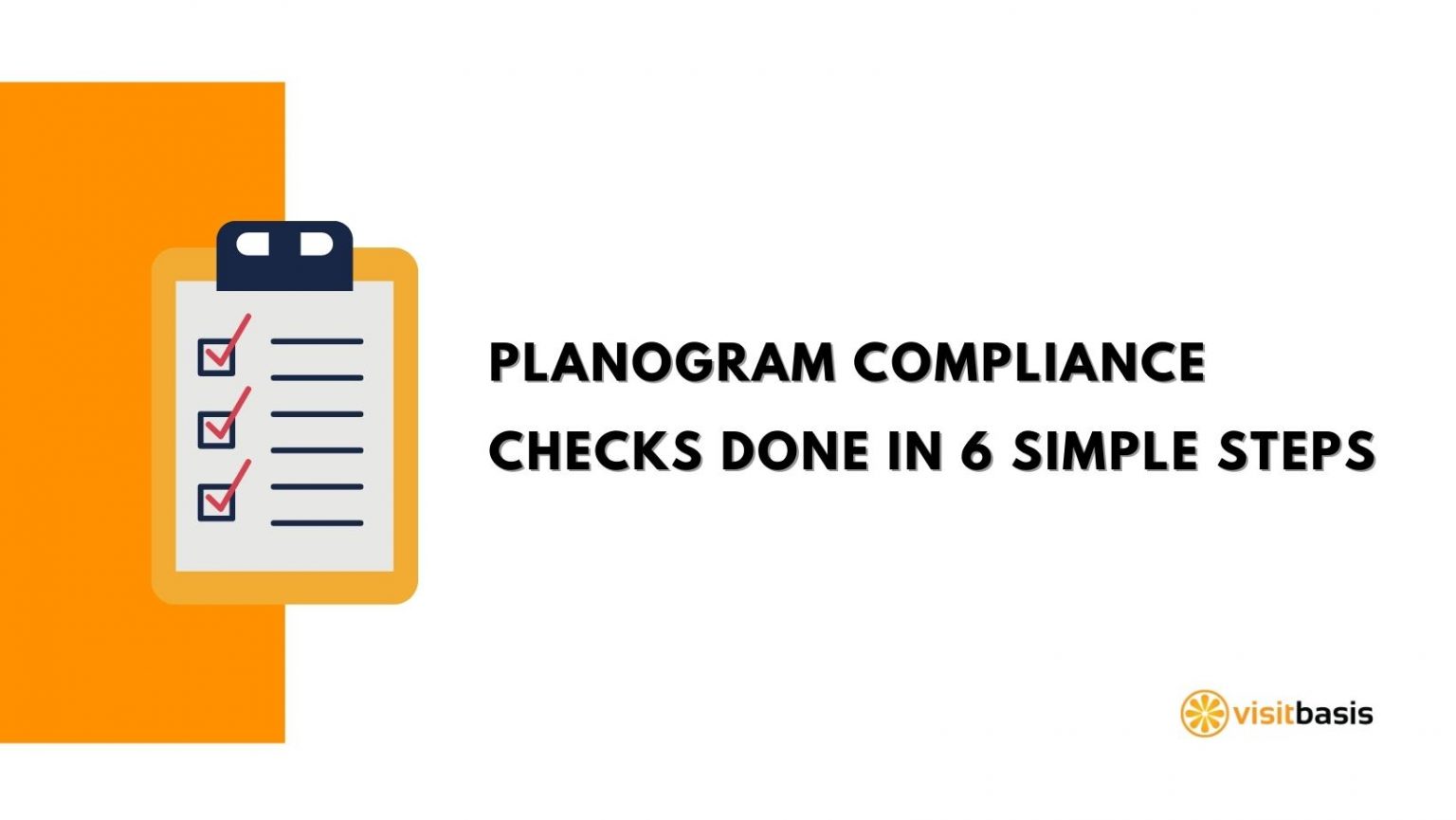 Planogram compliance check in 6 simple steps with VisitBasis merchandising software – Retail ...