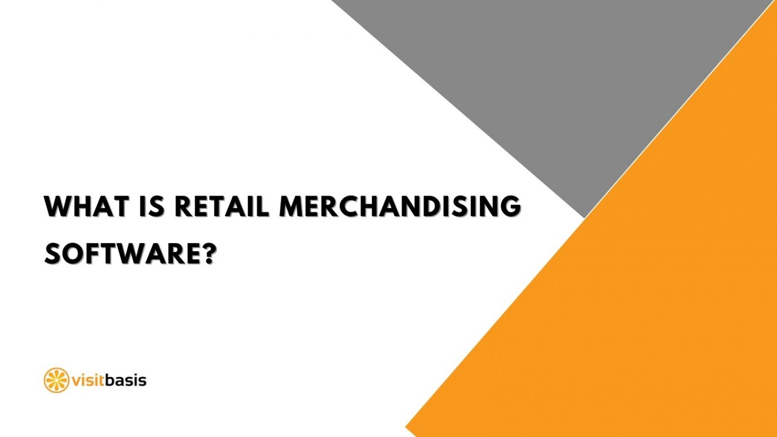 What is retail merchandising software? – Retail execution software ...