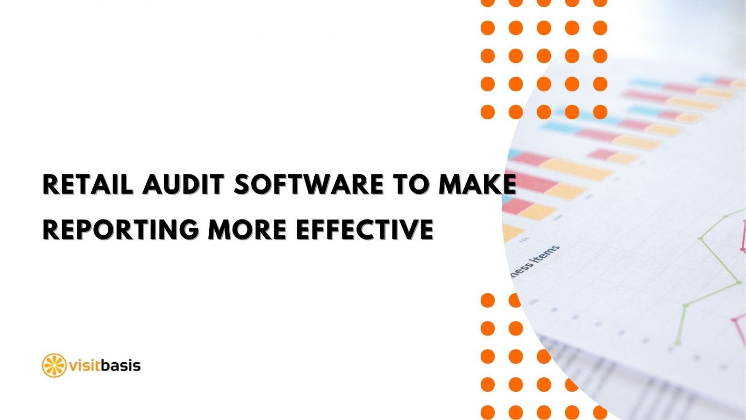 Retail audit software to make reporting more effective – Retail ...