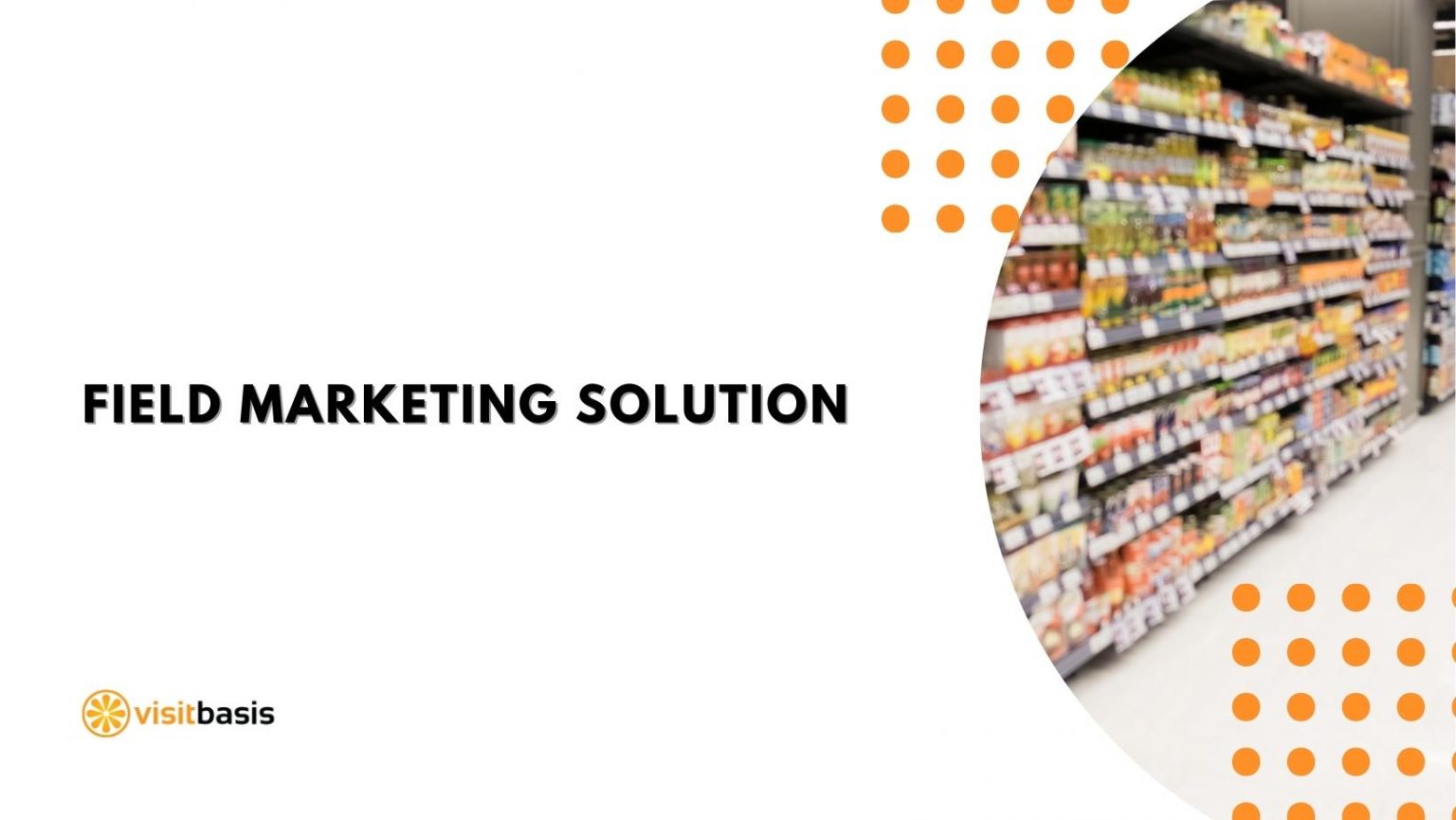 Field marketing solution – Retail execution software, merchandising and ...