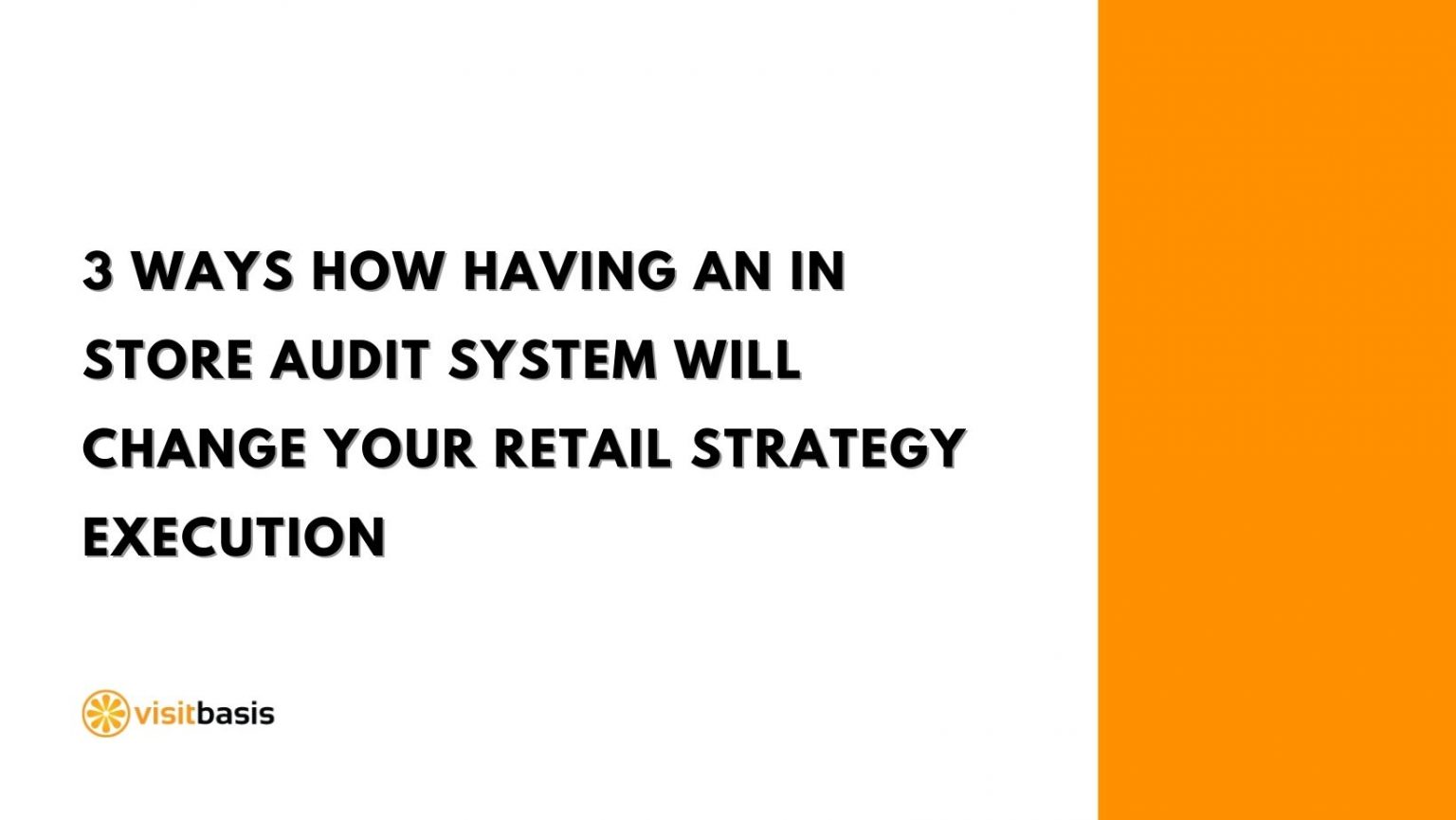 3 ways how having an in store audit system will change your retail ...