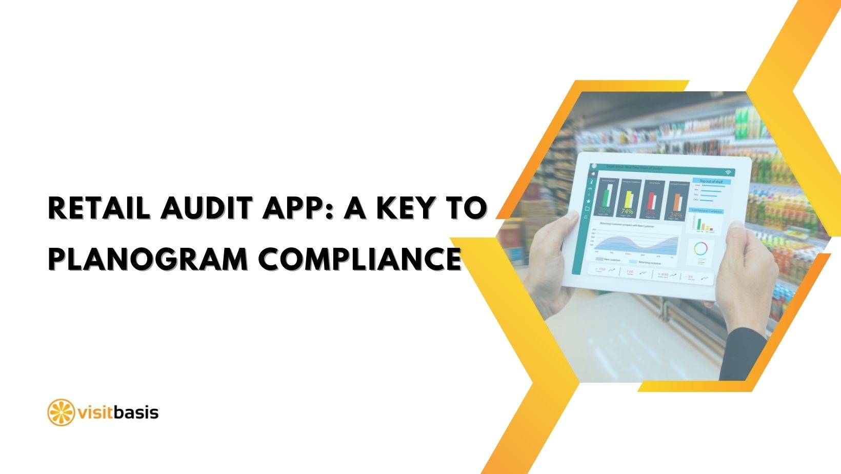 Retail audit app: a key to planogram compliance – Retail execution software, merchandising and ...
