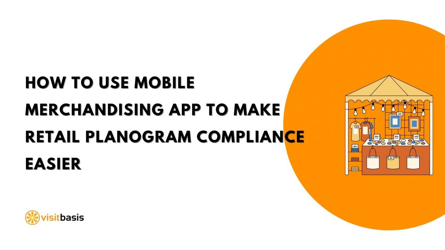 How to use mobile merchandising app to make Retail Planogram Compliance ...