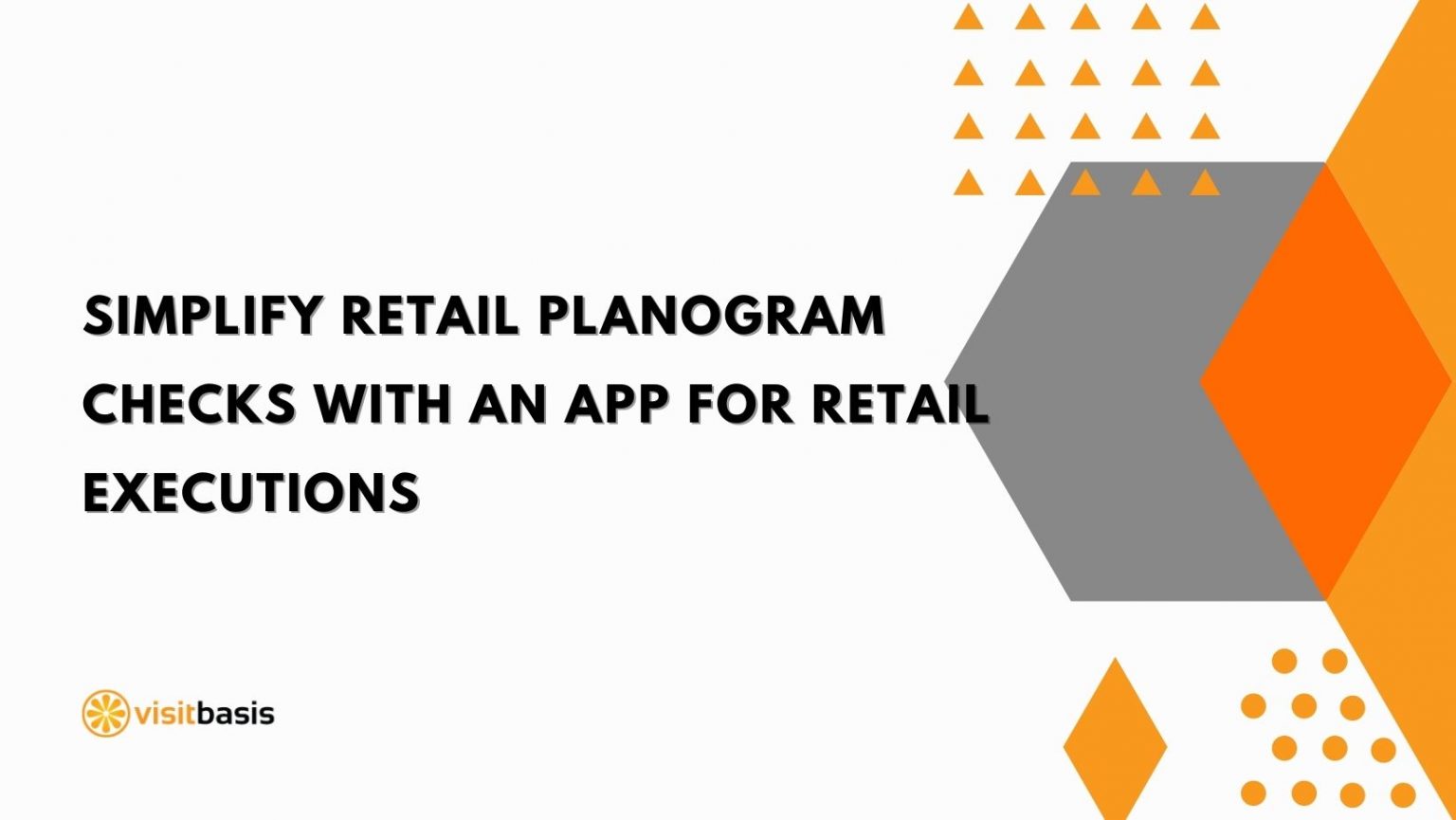 Simplify retail planogram checks with an app for retail executions ...