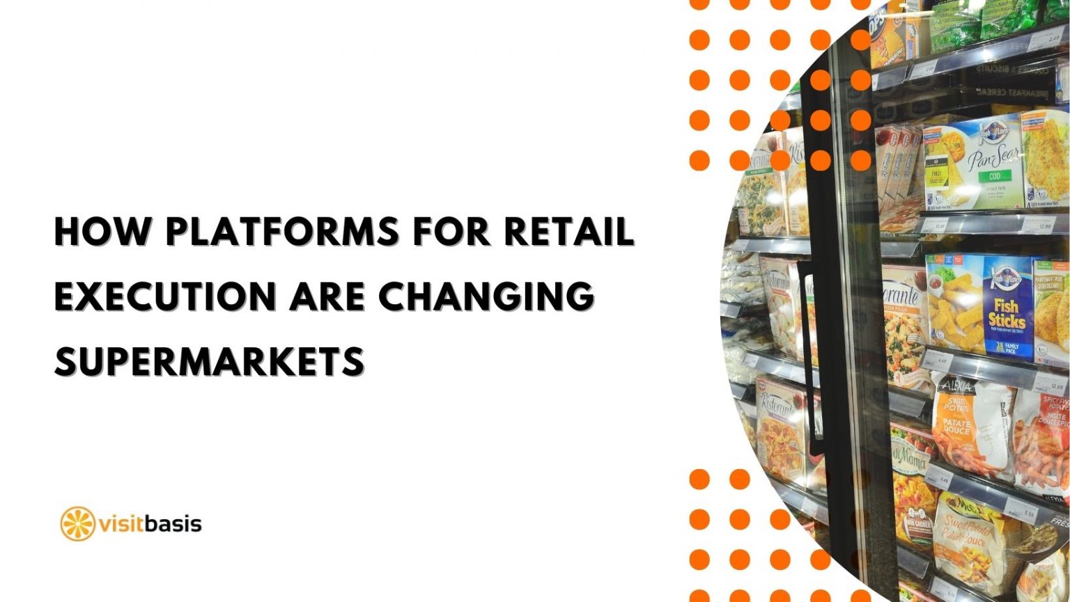 How platforms for retail execution are changing supermarkets – Retail ...