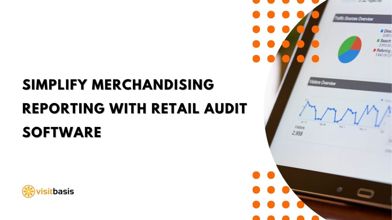 Simplify merchandising reporting with retail audit software – Retail ...