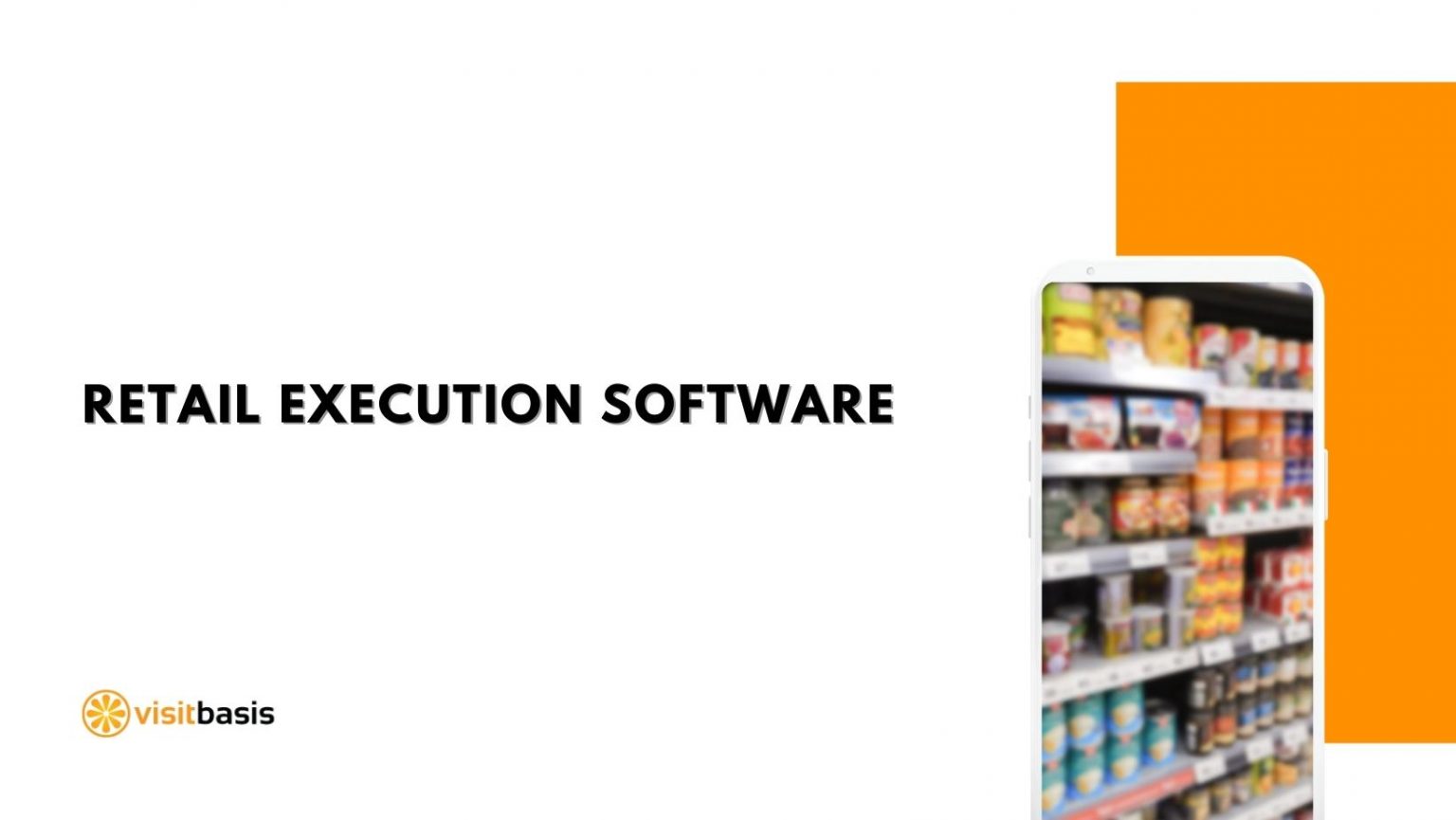 Retail execution software – Retail execution software, merchandising ...