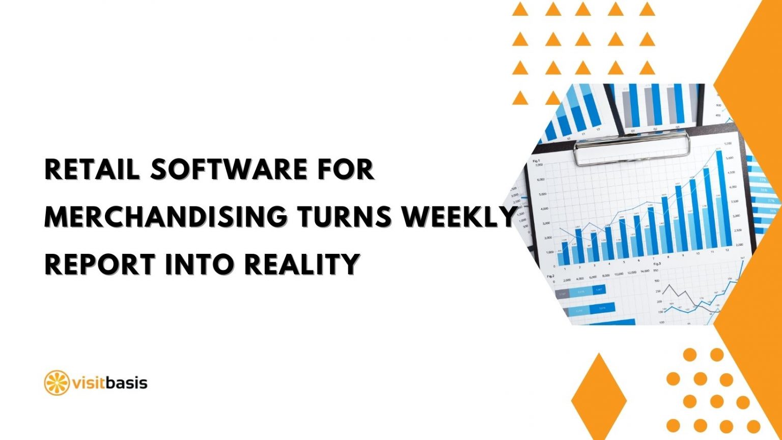 Retail software for merchandising turns weekly report into reality ...